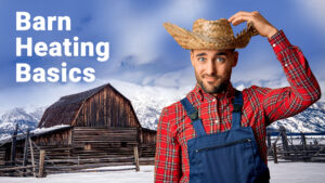How to Heat a Barn: A Guide for Consumers