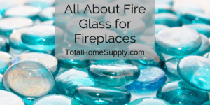 Fireplace Glass - What is Fire Glass is How Does it Work?