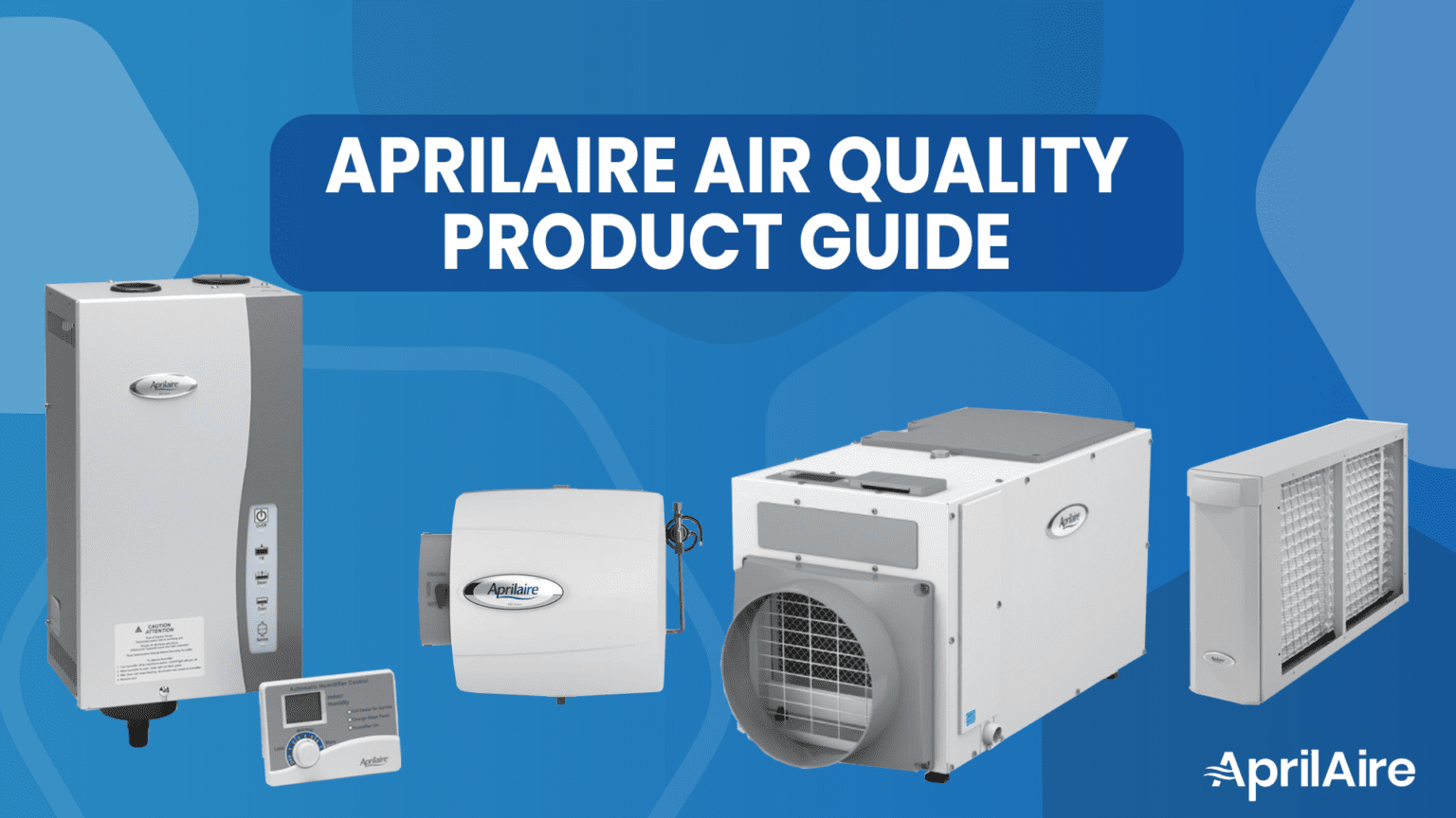 Aprilaire Humidity Control & Air Quality Control Products