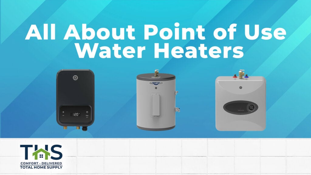 The Complete Guide to Point of Use Water Heaters
