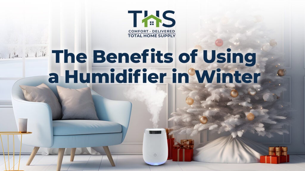 Why You Should Use a Humidifier in Winter