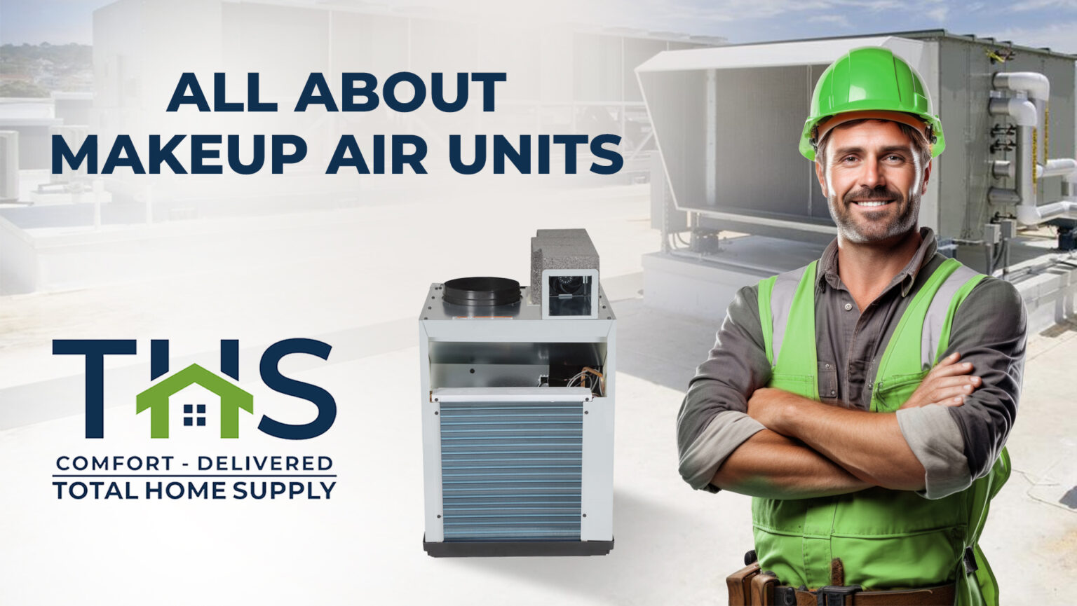 The Ultimate Guide to Makeup Air Units
