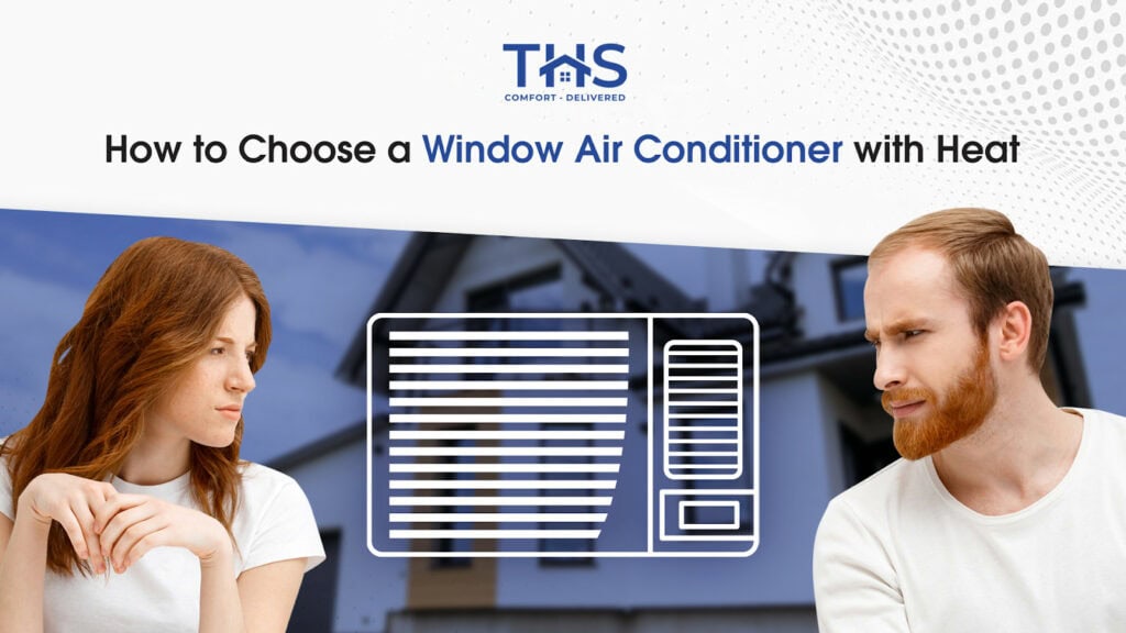Window AC Shopping: How to Choose a Window Air Conditioner with Heat